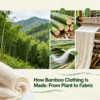How Bamboo Clothing Is Made: From Plant to Fabric - Kabeier